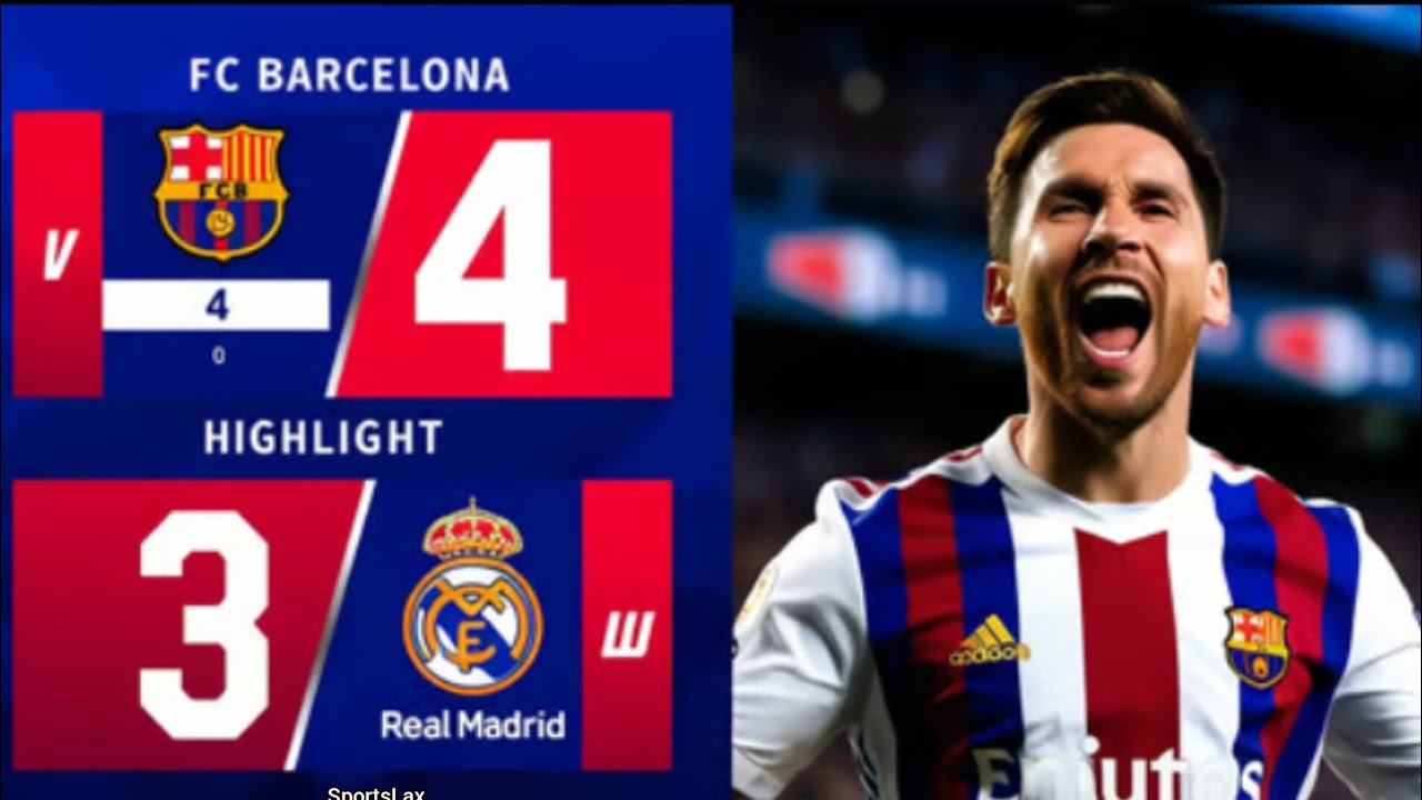FC BARCELONA 4-3 REAL MADRID 🔥 Epic El Clásico Highlights! | SportsLax ...