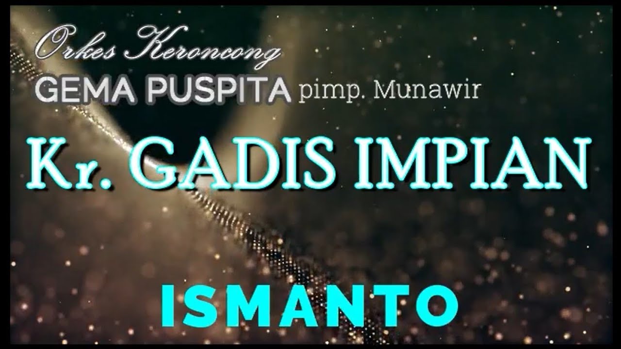 Kr. GADIS IMPIAN - Ismanto (Album Gadis Impian) - YouTube