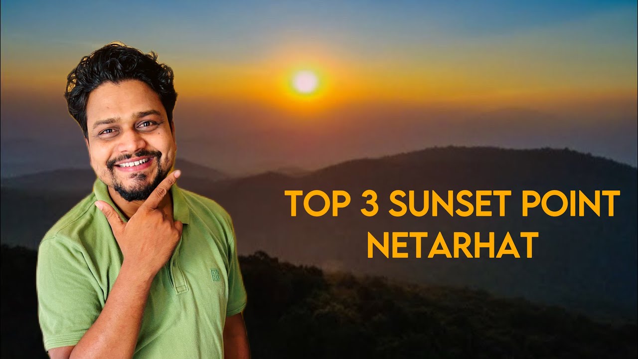 Top 3 Best Sunset View Point of Netarhat 😍 Hidden Tourist Places in ...