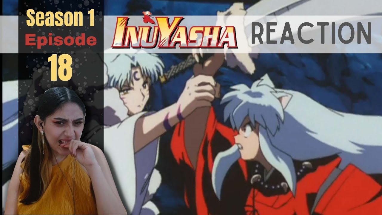 Inuyasha REACTION by Just a Random Fangirl 😉 | Episode 18 | HE IS BACK! - YouTube