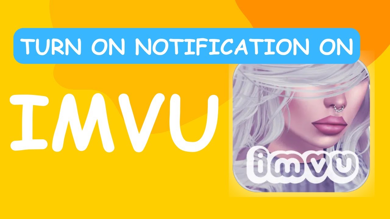 How to Turn on IMVU Notification || Web Solutions - YouTube