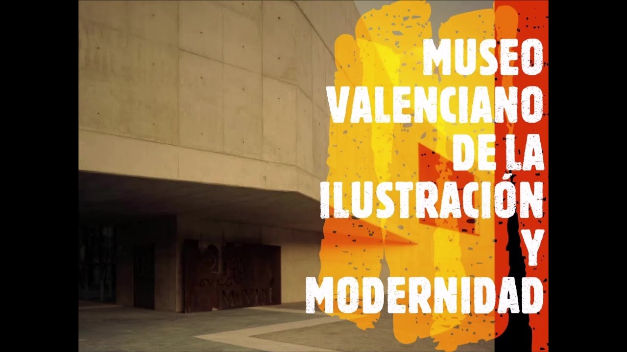 MUVIM - MUSEO VALENCIANO DE LA ILUSTRACIÓN Y LA MODERNIDAD - YouTube