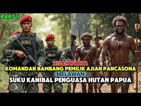VIRAL !!! PRAJURIT KOPASSUS VS SUKU KANIBAL PENGUASA HUTAN PAPUA - KISAH VIRAL - PART 2