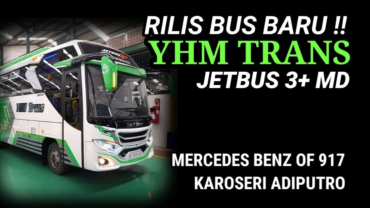 Rilis bus baru !! YHM Trans Jetbus 3+ MD Double Glass Mercedes Benz OF ...