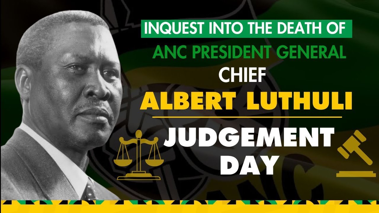 ANC PRESIDENT GENERAL CHIEF ALBERT LUTHULI INQUEST JUDGEMENT - YouTube
