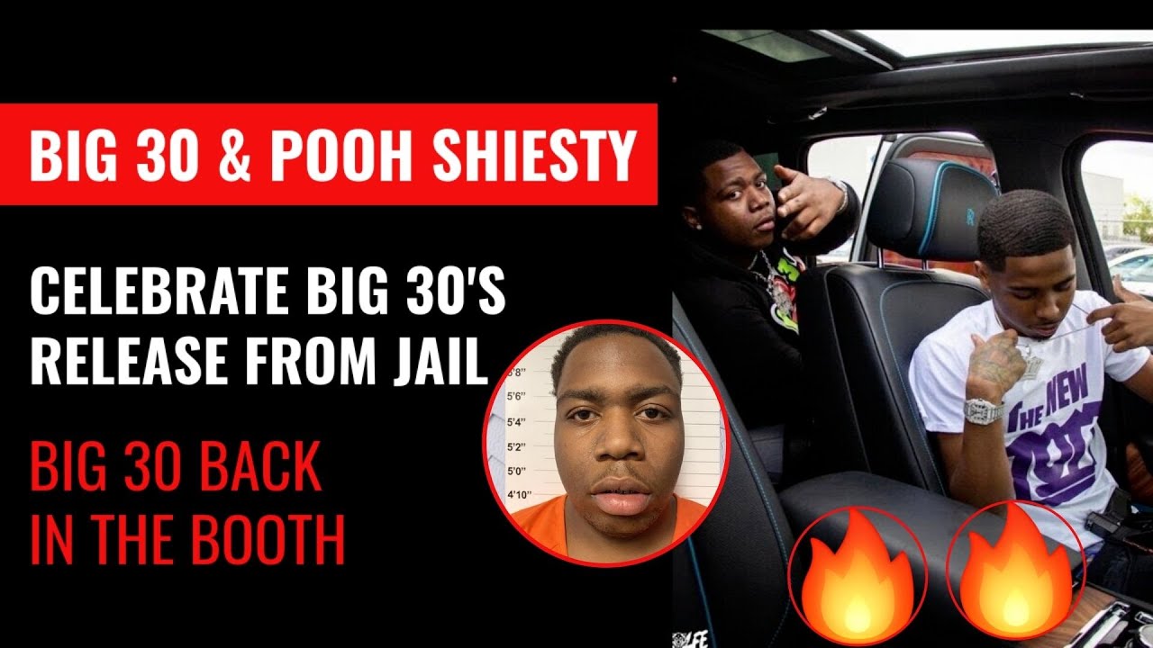 BIG 30 and Pooh Shiesty Celebrate Big 30 Getting Released from Jail ...
