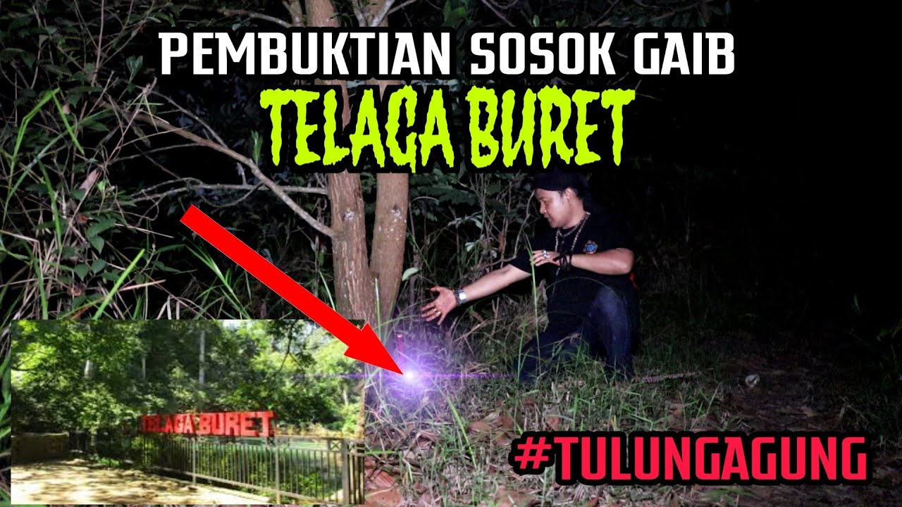 PEMBUKTIAN sosok GAIB TELAGA BURET - YouTube
