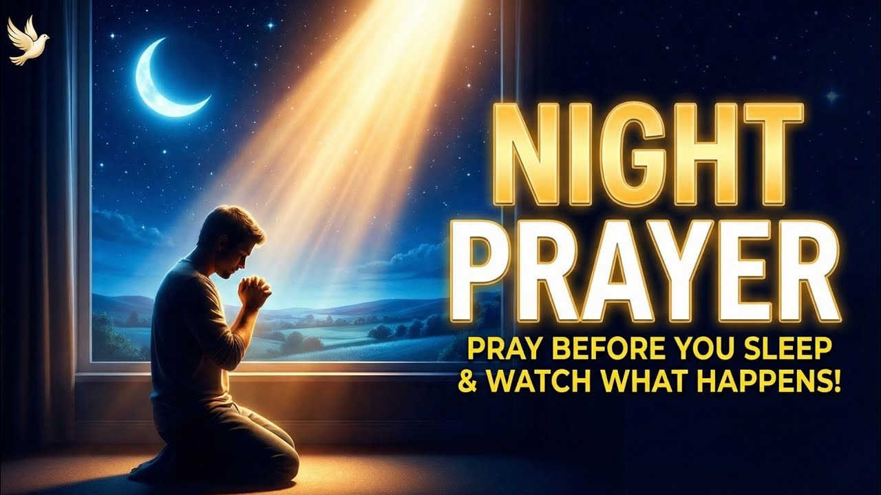 🙏 NIGHT PRAYER – Pray This Before You Sleep and Watch What Happens ...