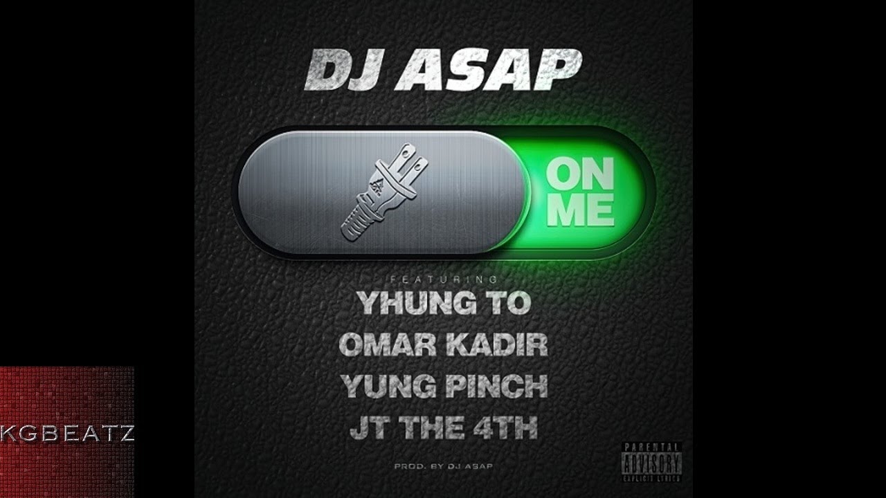 DJ ASAP ft. SOB x RBE (Yhung T.O), Yung Pinch, Omar Kadir, JT The 4th ...