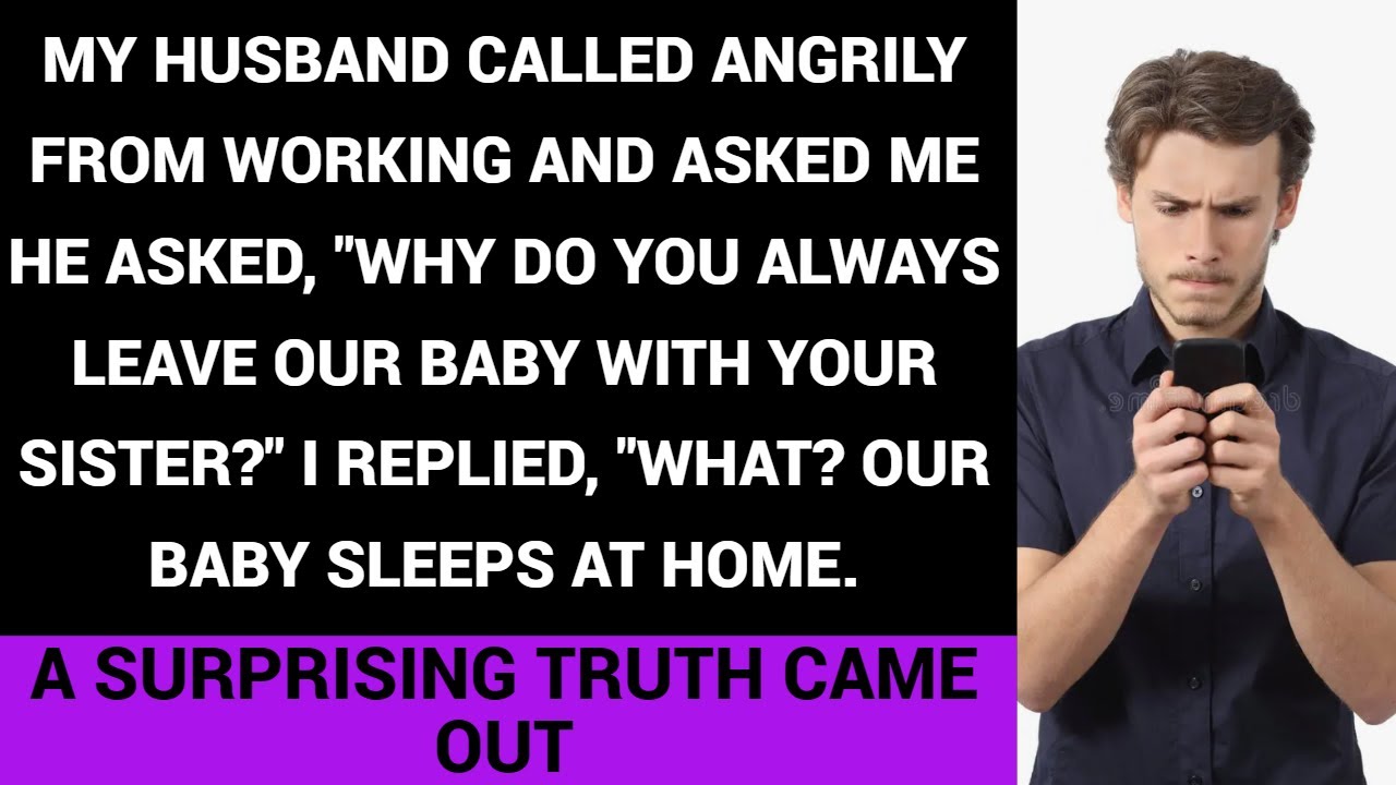 My Husband Called Angrily From Working And Asked Me He Asked, why Do ...