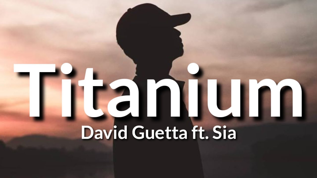 David Guetta - Titanium (Lyrics) ft. Sia - YouTube