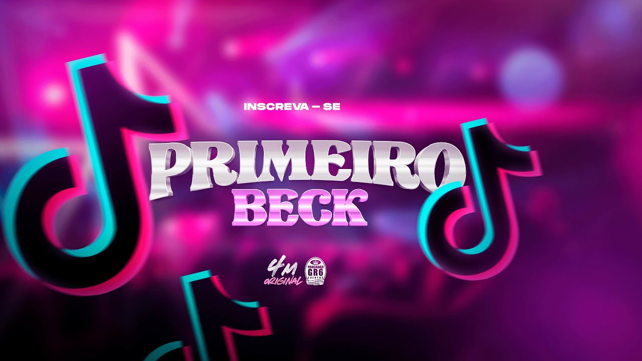 Primeiro Beck Segundo Beck Terceiro Beck Tik Tok Mc Guizinho Niazi Kitinho E Silva