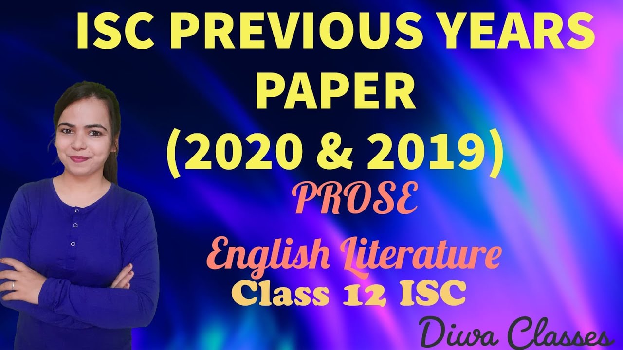 ISC PREVIOUS YEARS PAPER 2020 2019 English Literature PROSE For ISC PREVIOUS YEARS PAPER 2020 2019 English Literature PROSE For