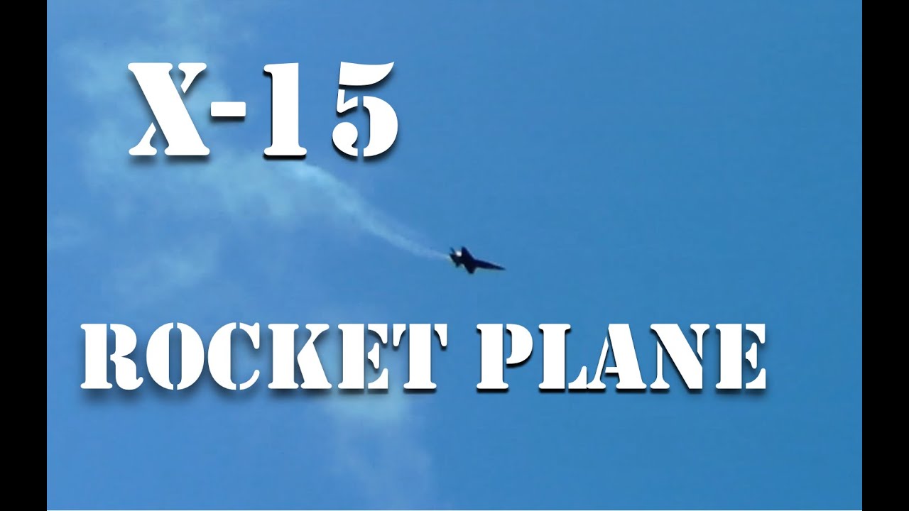 X-15 Rocket Plane - YouTube