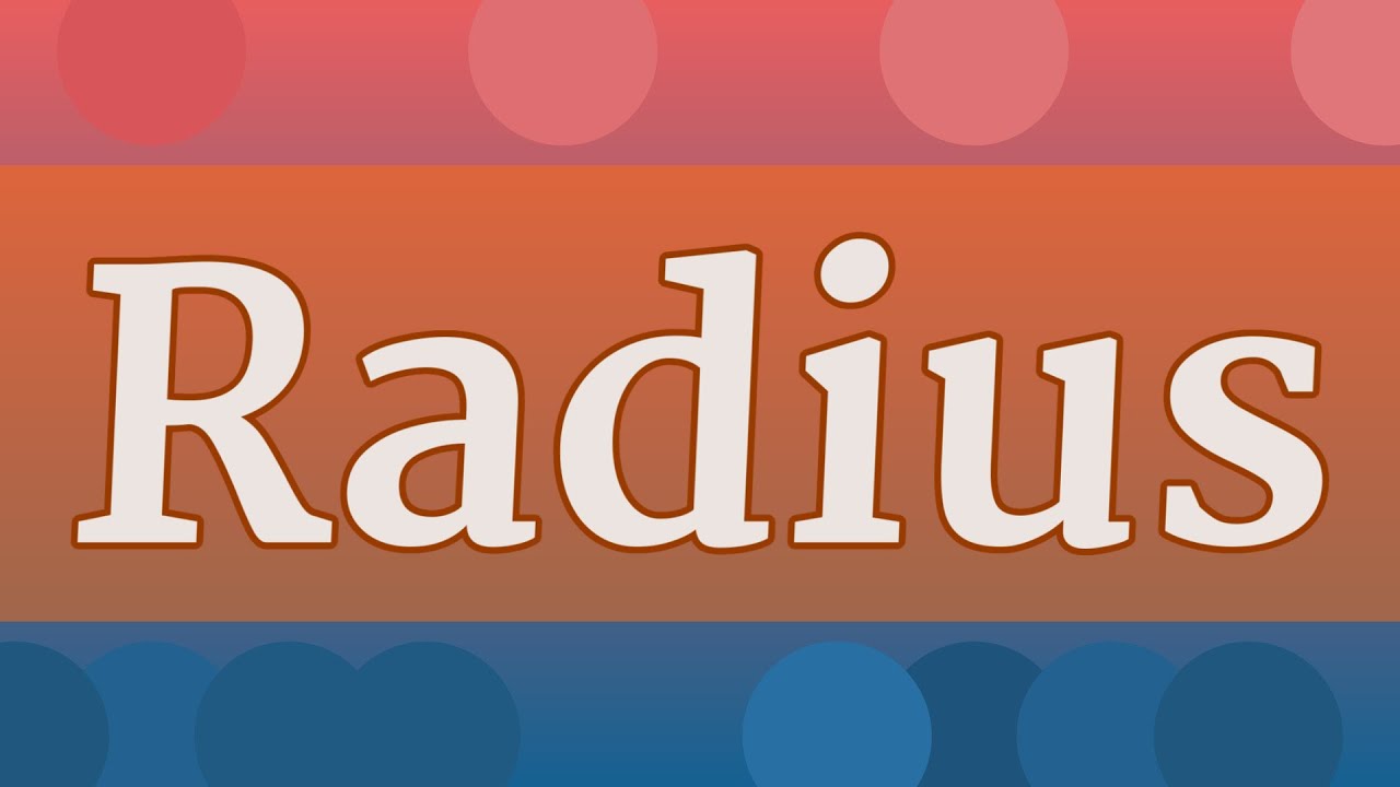 RADIUS pronunciation • How to pronounce RADIUS - YouTube