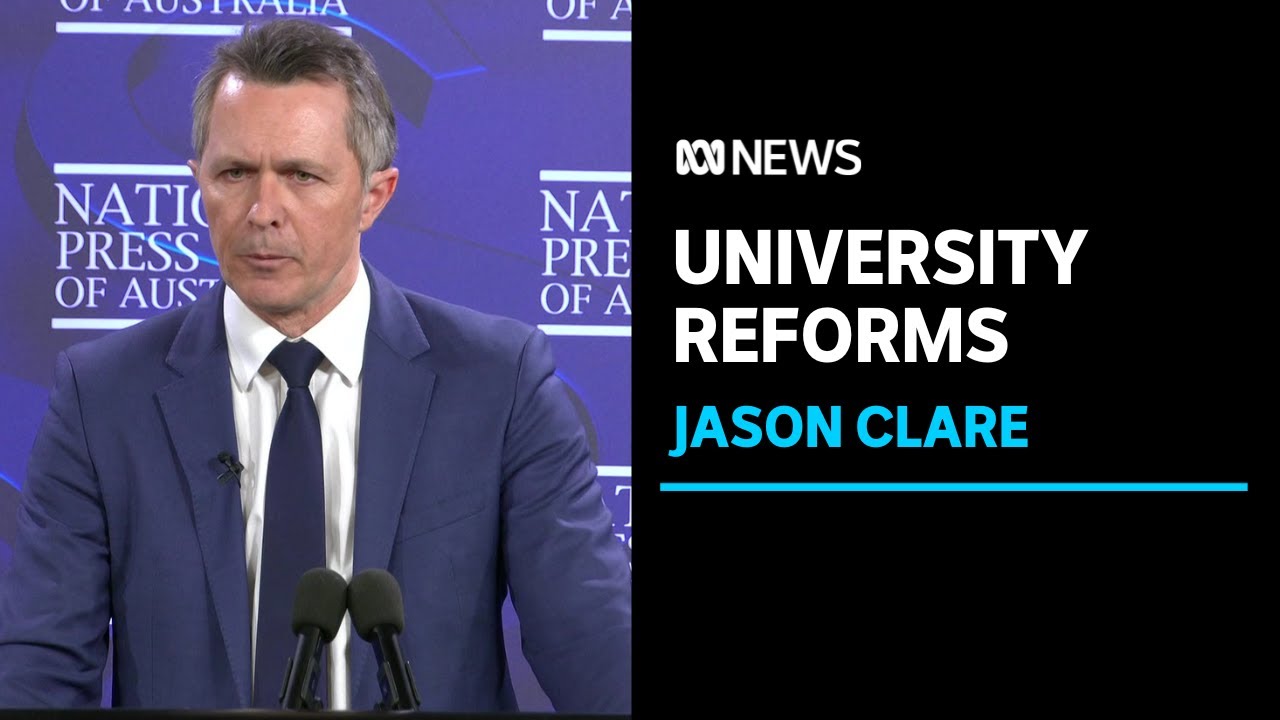 IN FULL: Education Minister Jason Clare announces university reforms ...
