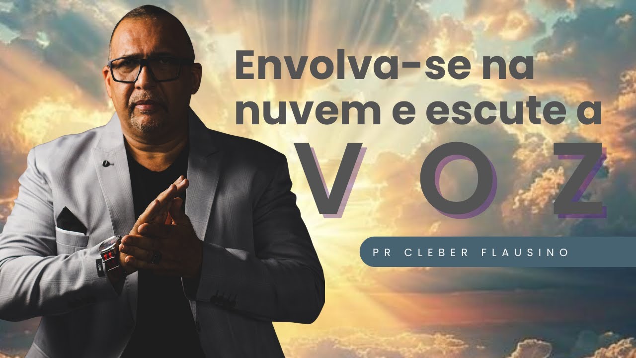 ENVOLVA-SE NA NUVEM E ESCUTE A VOZ | PR. CLEBER FLAUSINO | 03/08/2025 ...