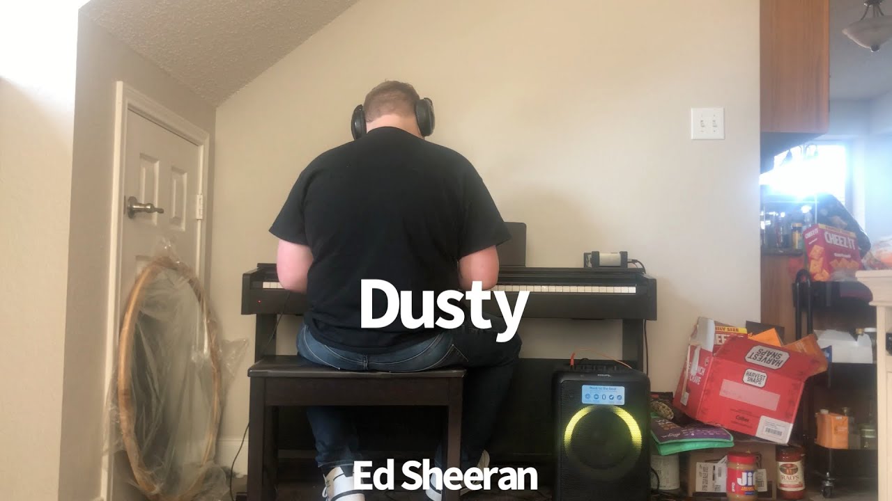 Ed Sheeran - Dusty (Piano Version) - YouTube