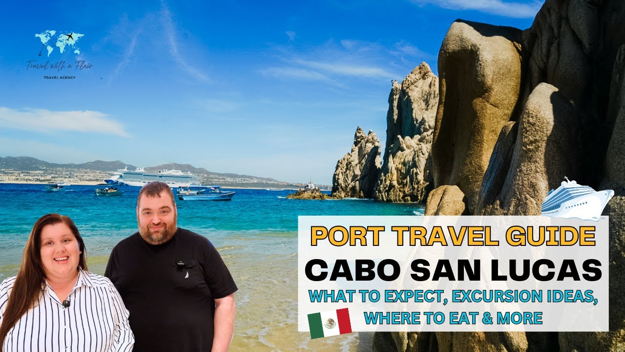 What To Expect: Cabo San Lucas Cruise Port | What to Do, Where to Eat ...