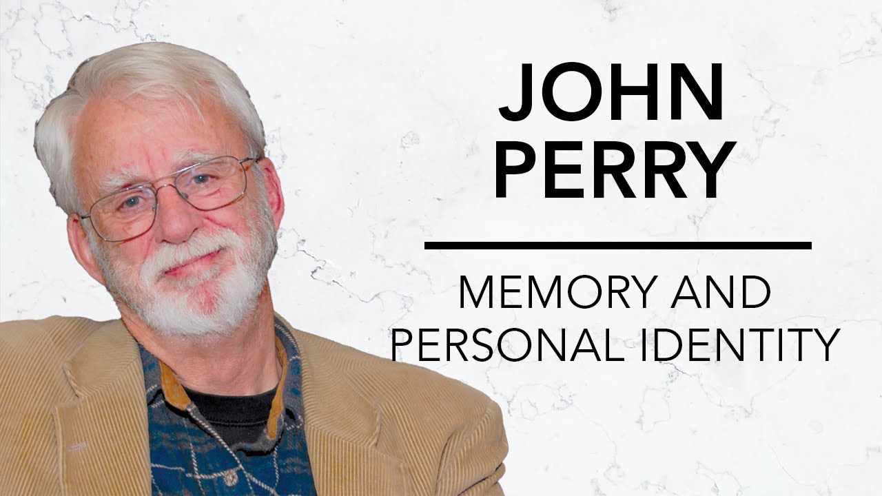 Memory and Personal Identity | John Perry & Robinson Erhardt - YouTube
