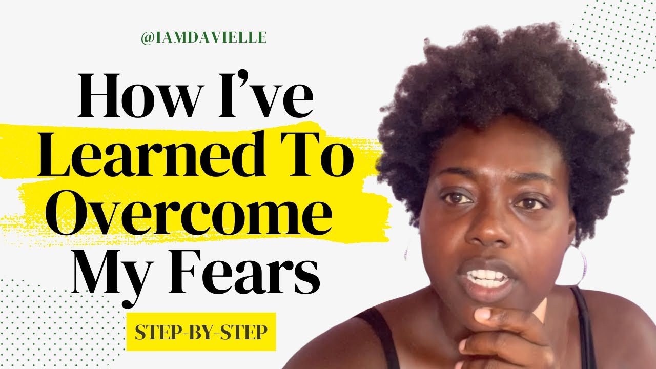 QUICK MESSAGE: How I Overcome my Fears (Step-by-Step) - YouTube