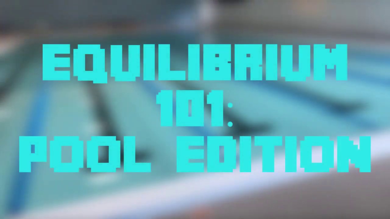 EQUILIBRIUM 101: POOL - YouTube