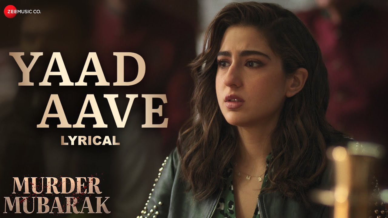 Yaad Aave - Murder Mubarak | Sara Ali Khan & Vijay Varma | Sachin-Jigar, Simran & Varun ...