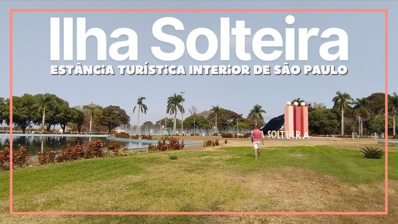 ILHA SOLTEIRA ESTÂNCIA TURÍSTICA NO INTERIOR DE SÃO PAULO - DESTINO ...