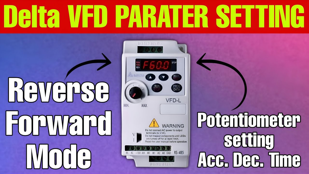 DELTA VFD PARAMETER SETTING 1- POTENTIOMETER SETTING 2 REV.FWD. ETC ...