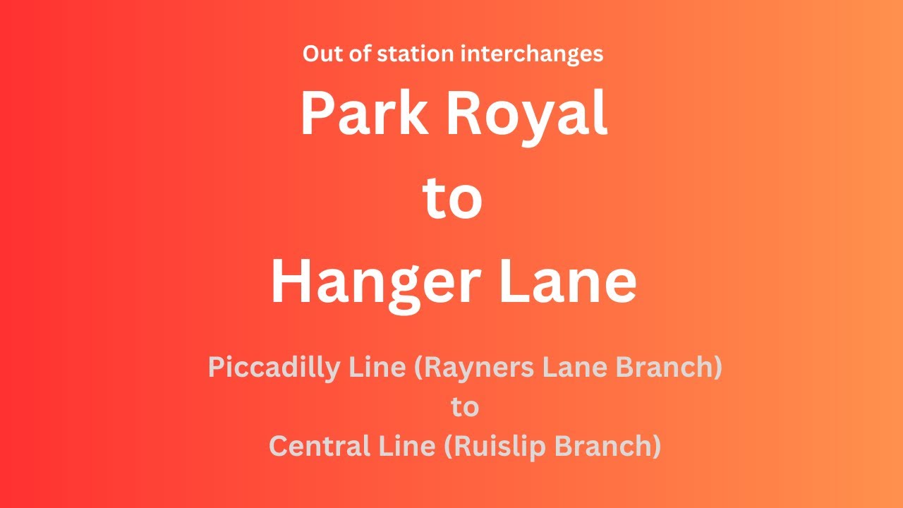 Interchange route from Park Royal (Piccadilly) tube to Hanger Lane ...