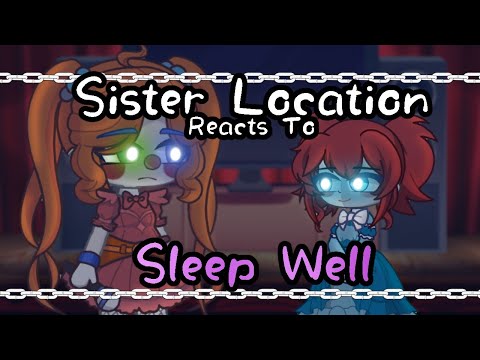 [FNAF] Sister Location Reacts to Sleep Well || • Part 1 • 