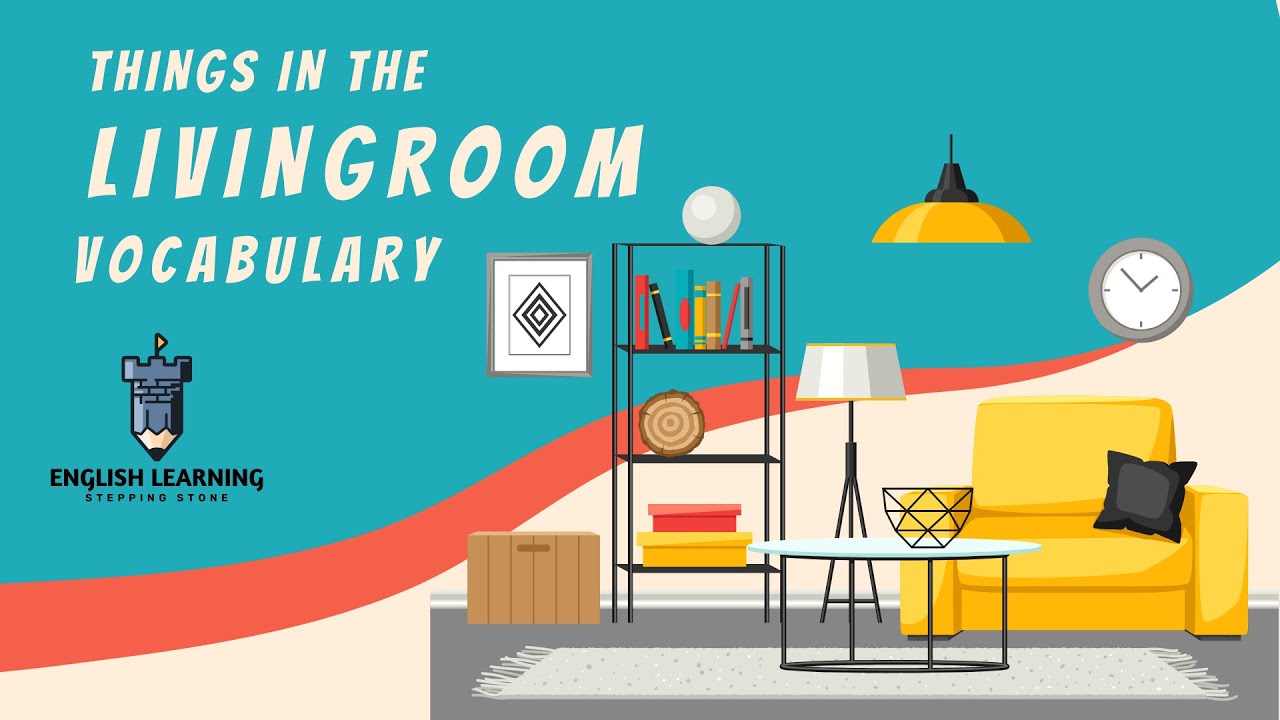 LIVING ROOM VOCABULARY | LEARN THINGS IN THE LIVING ROOM WITH PICTURES ...