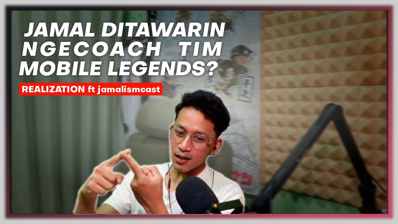 JAMAL DITAWARIN NGECOACH TIM MOBILE LEGENDS? REALIZATION eps 3 ft ...