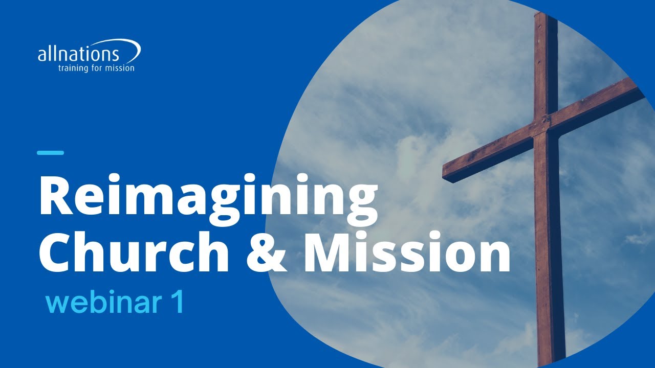 Reimagining Church & Mission webinar 1 - YouTube