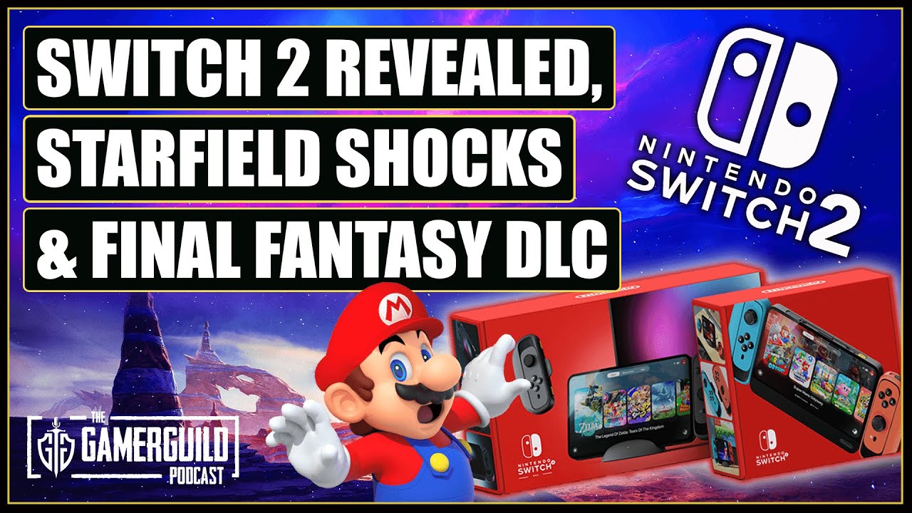Nintendo Switch 2 Revealed, Starfield Stories & FF16 Expansion - The GamerGuild Podcast - YouTube