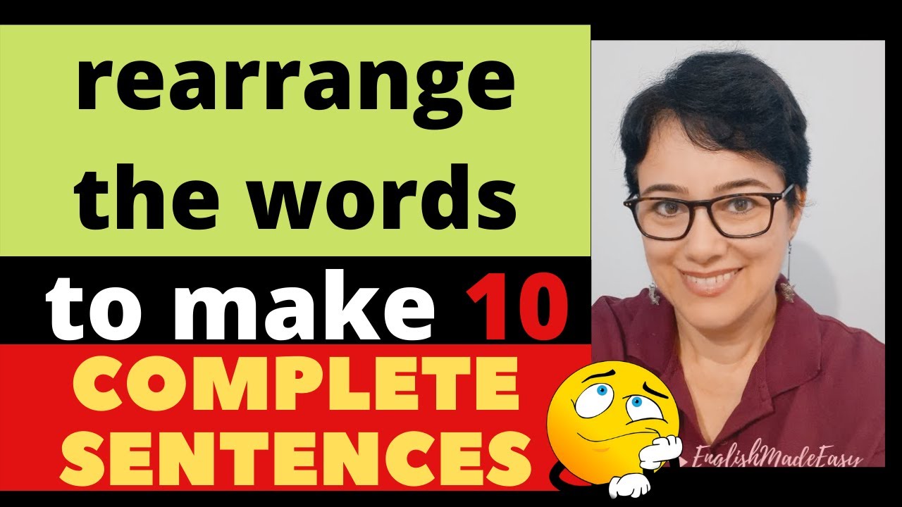 Rearrange The Words To Make Complete Sentences YouTube rearrange-the-words-to-make-complete-sentences-youtube