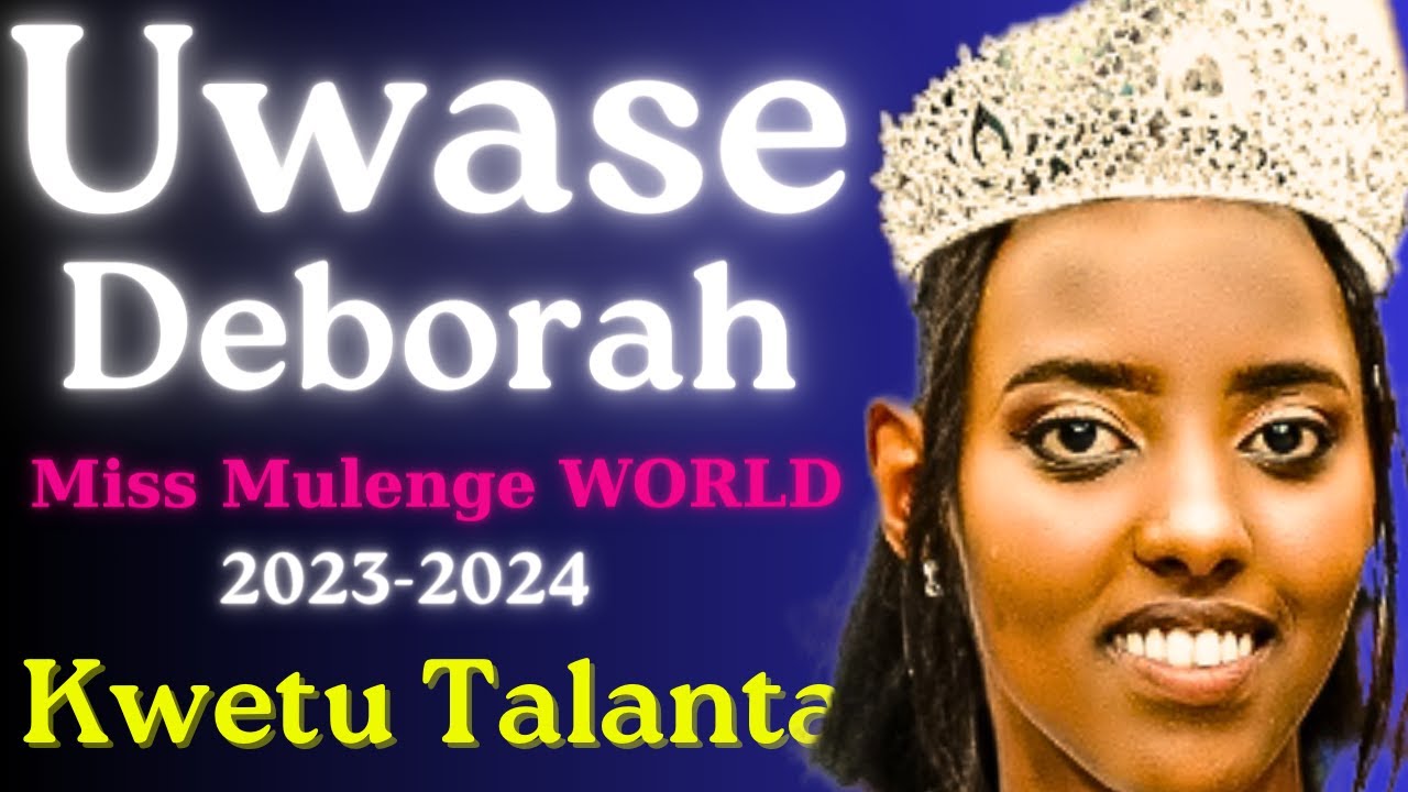 Miss Uwase Deborah:Miss Mulenge World 2023-2024🔥 /Yegukanye Ikamba rya ...