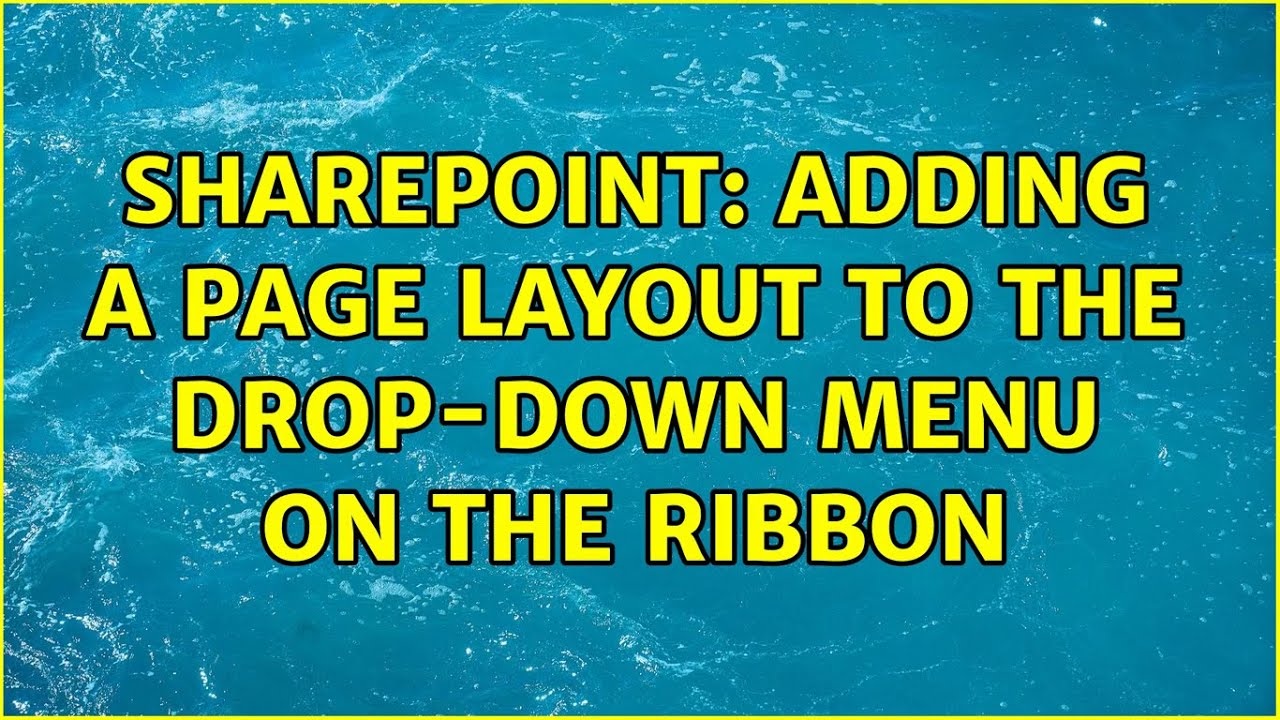 Sharepoint: Adding a Page Layout to the drop-down menu on the ribbon ...