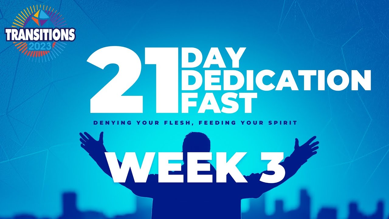 21 Day Dedication Fast - Week 3 - YouTube