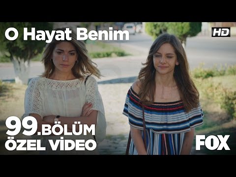 O Hayat Benim 99. Bölüm Özel Klip!