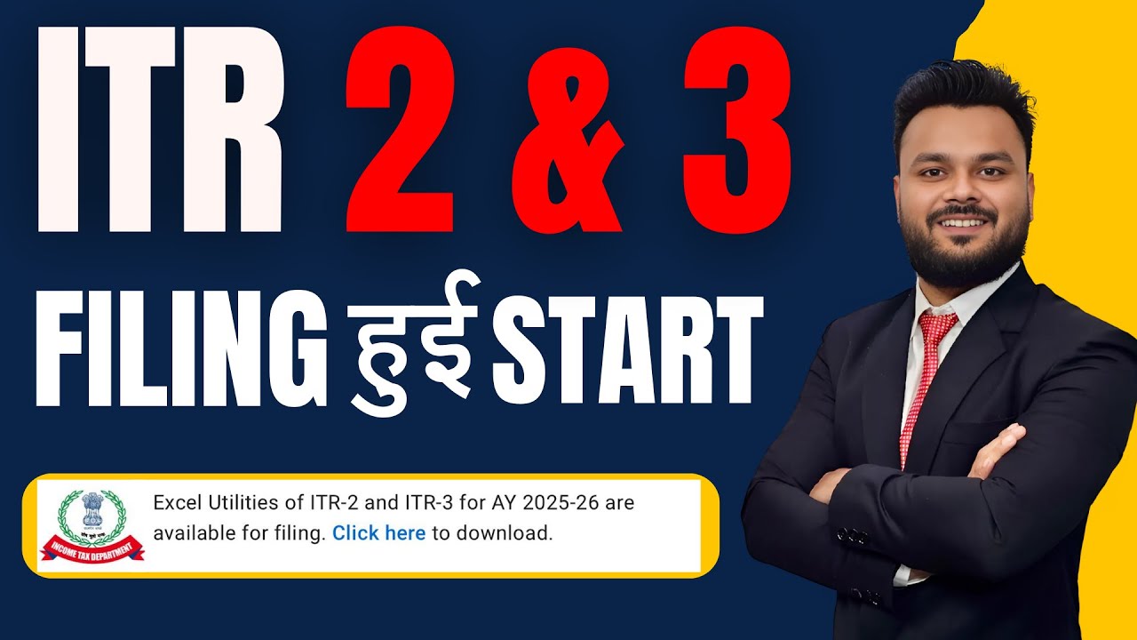 ITR 2 & ITR 3 Filing Start | Income Tax Filing AY 2025-26 - YouTube