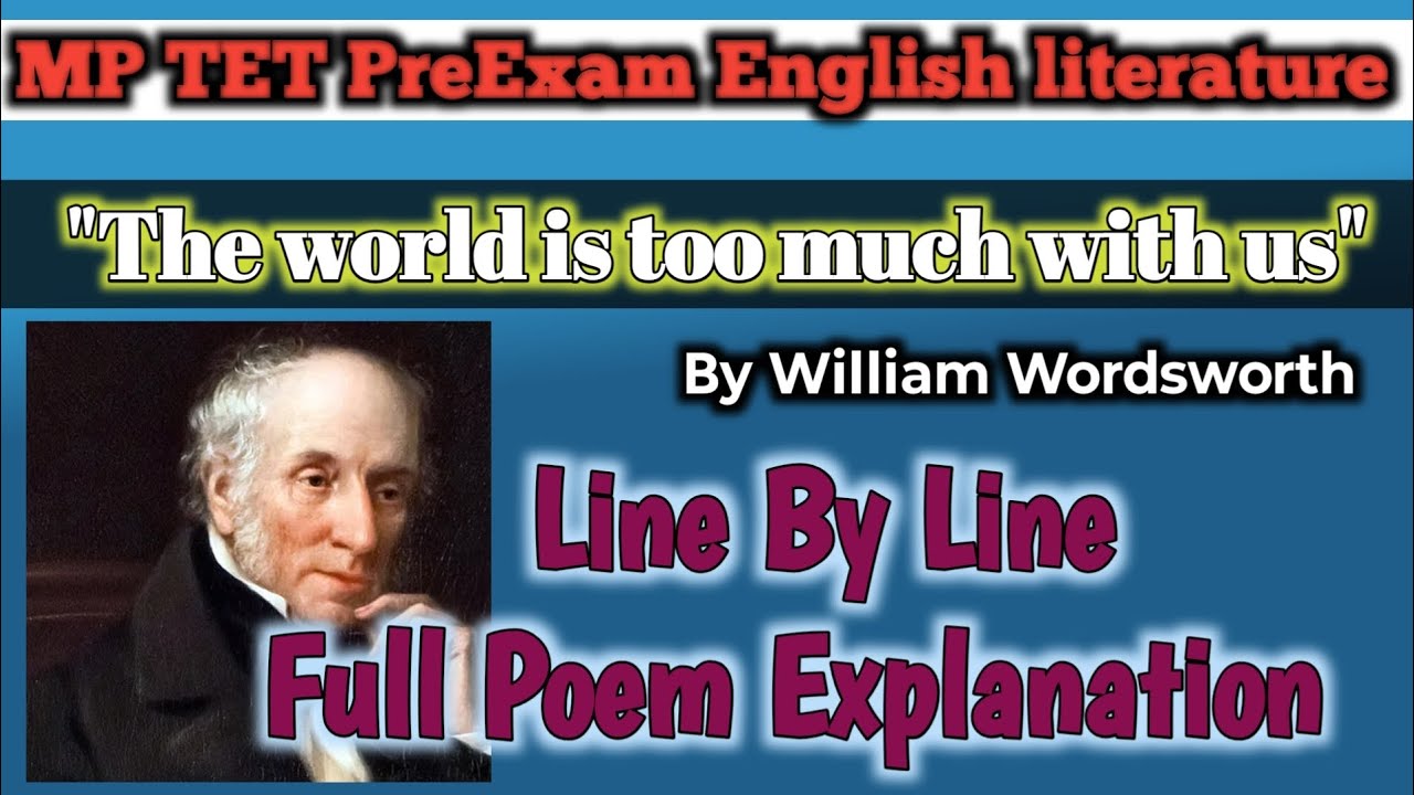 The World Is Too Much With Us By William Wordsworth/ Full Explanation ...