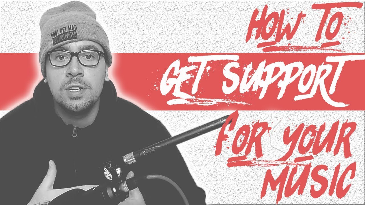 How To Get Support For Your Music - YouTube