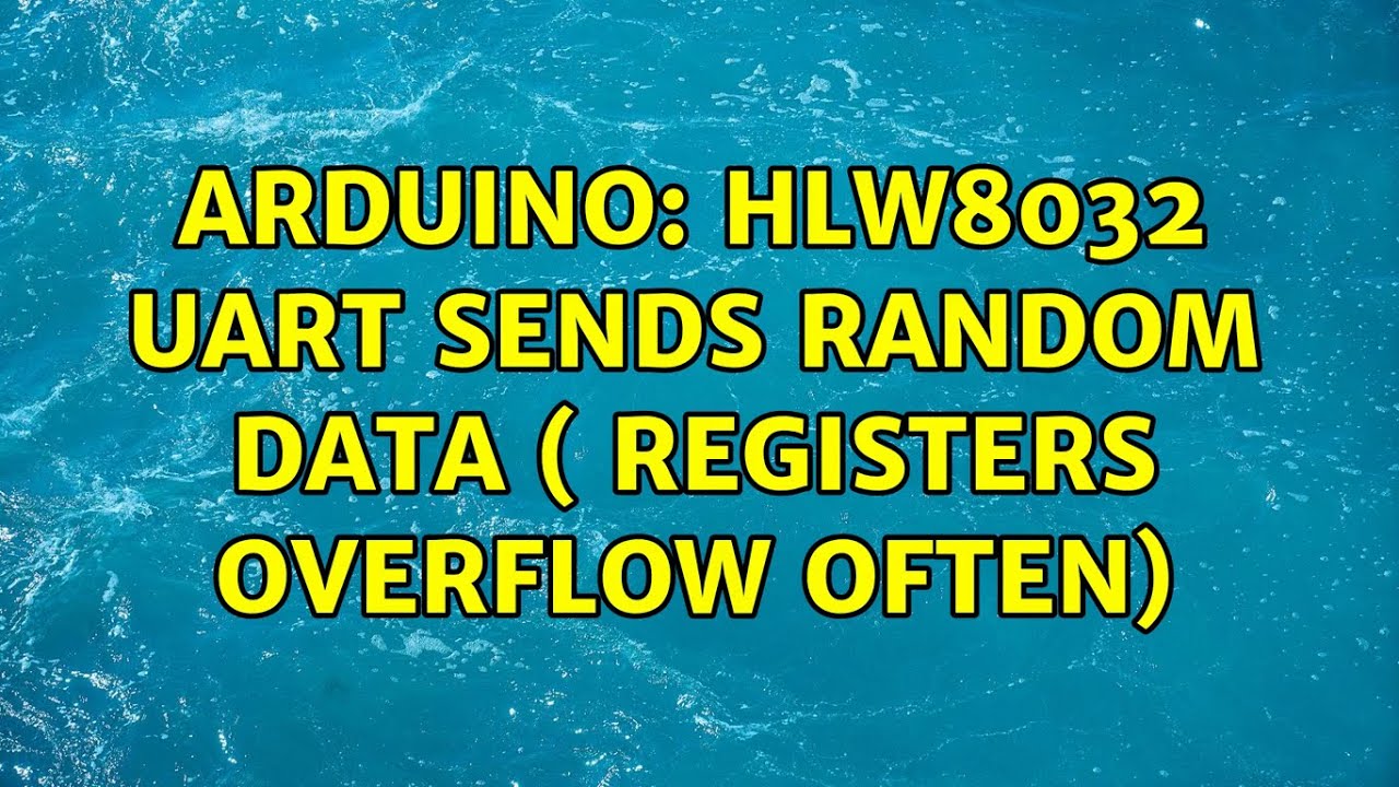 Arduino: HLW8032 UART sends random data ( Registers Overflow often ...