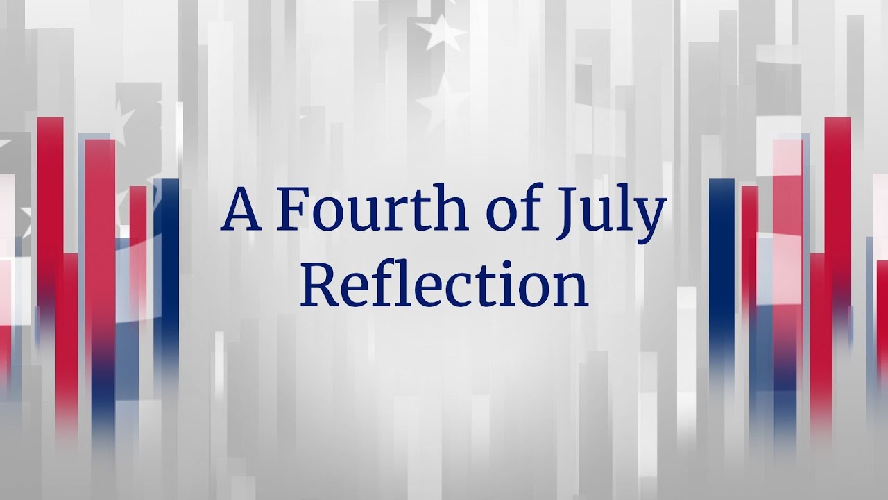 A Fourth of July Reflection - YouTube