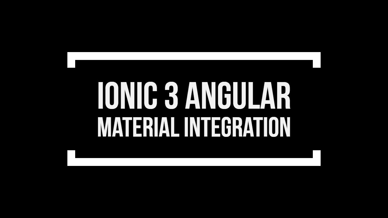 Ionic 3 Angular Material Integration Youtube