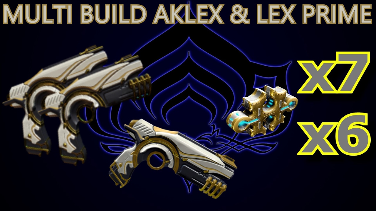 WARFRAME MULTI BUILD AKLEX PRIME & LEX PRIME 7 y 6 formas U19.8.1 - YouTube