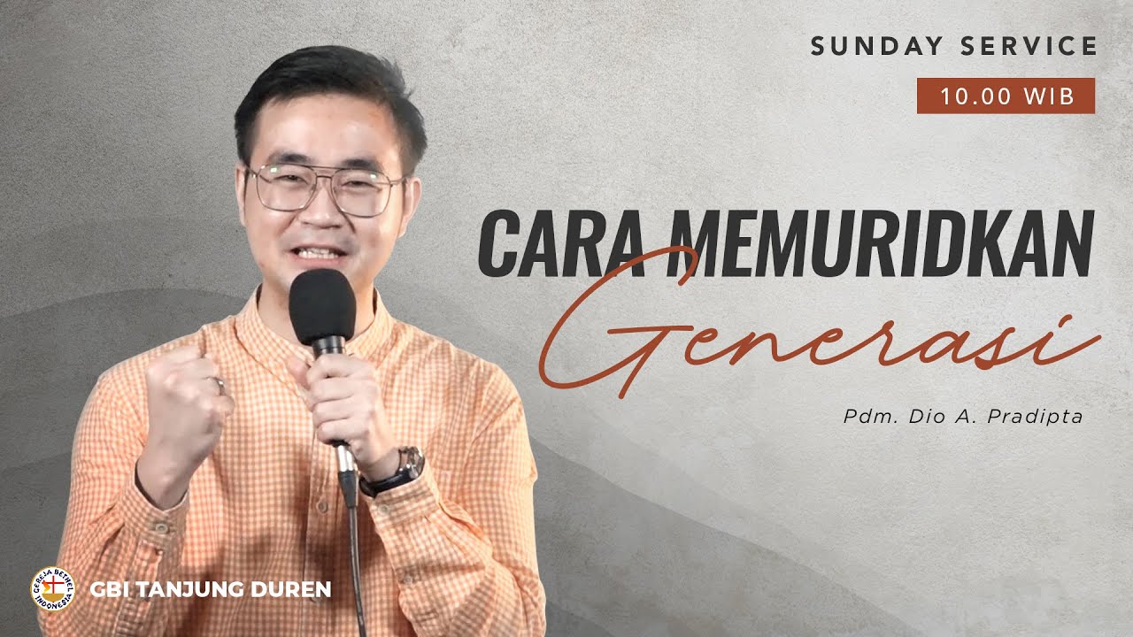 Cara Memuridkan Generasi - Pdm. Dio A. Pradipta | Ibadah Raya Online ...