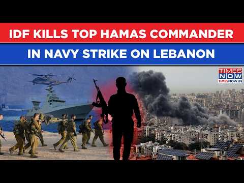 IDF Navy Strike Kills Hamas Top Military Wing Commander In Lebanon As Israel Goes After Iran Proxies