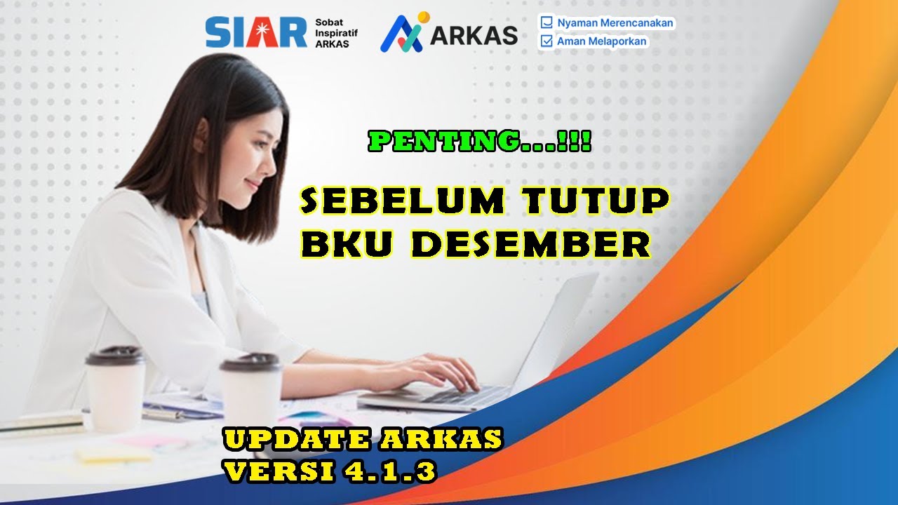 Tutorial ARKAS - Hal Penting Sebelum Tutup BKU Desember - ARKAS 4.1.3 ...